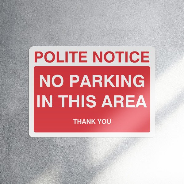 Polite notice no parking in this area sign | UK Sign Shop